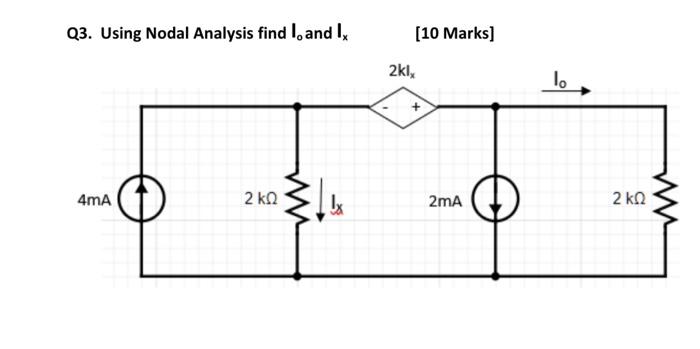 Solved Q3. Using Nodal Analysis find I, and lx (10 Marks) | Chegg.com
