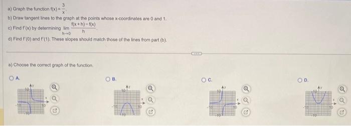 Solved a) Graph the function f(x)=x3 b) Draw tangent lines | Chegg.com