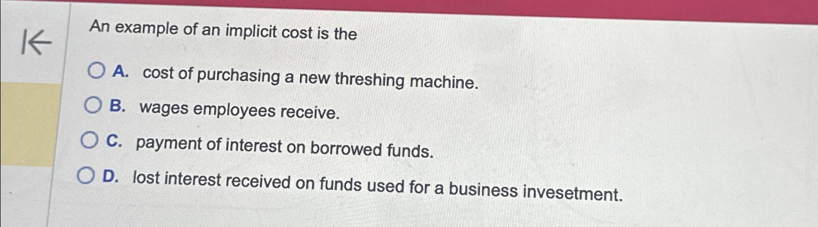 Solved An example of an implicit cost is theA. ﻿cost of | Chegg.com