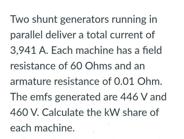 Solved Two shunt generators running in parallel deliver a | Chegg.com