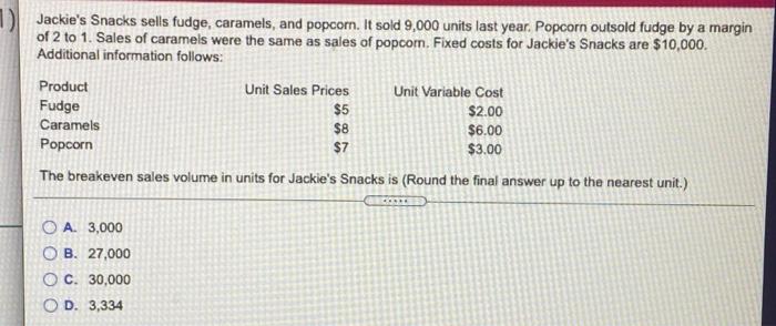 Solved 1) Jackie's Snacks sells fudge, caramels, and | Chegg.com