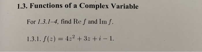 Solved 1.3. Functions of a Complex Variable For 1.3.1-4, | Chegg.com