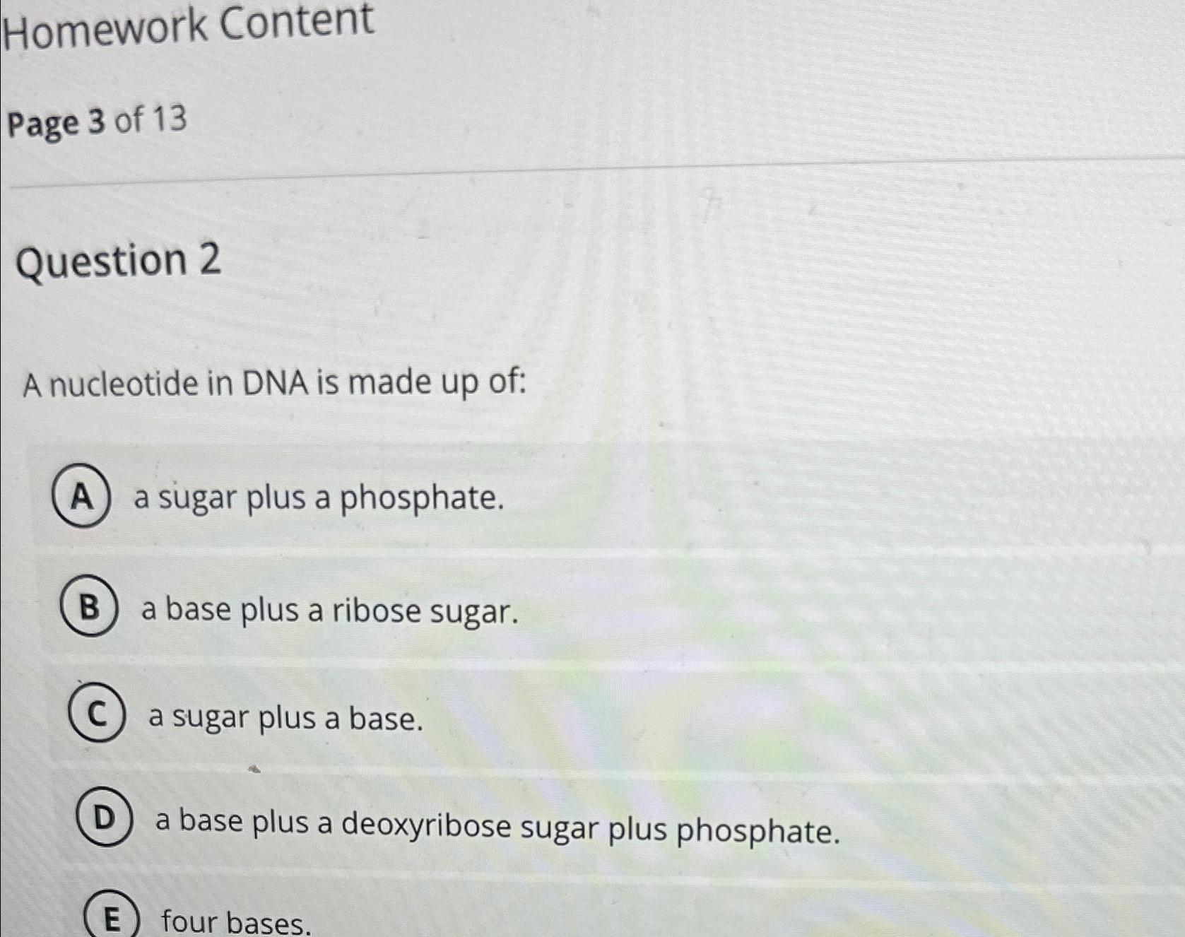 Solved Homework ContentPage 3 ﻿of 13Question 2A nucleotide | Chegg.com