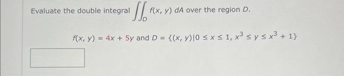 Solved Evaluate the double integral ∬Df(x,y)dA over the | Chegg.com