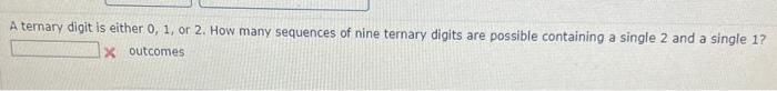 Solved A ternary digit is either 0,1 , or 2 . How many | Chegg.com