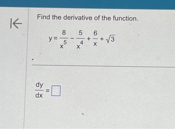Solved Find The Derivative Of The Function Y X58−x45 X6 3