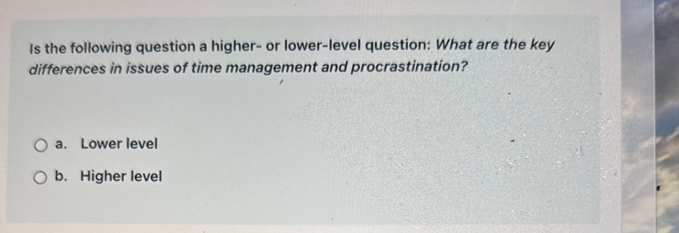 Solved Is the following question a higher- ﻿or lower-level | Chegg.com