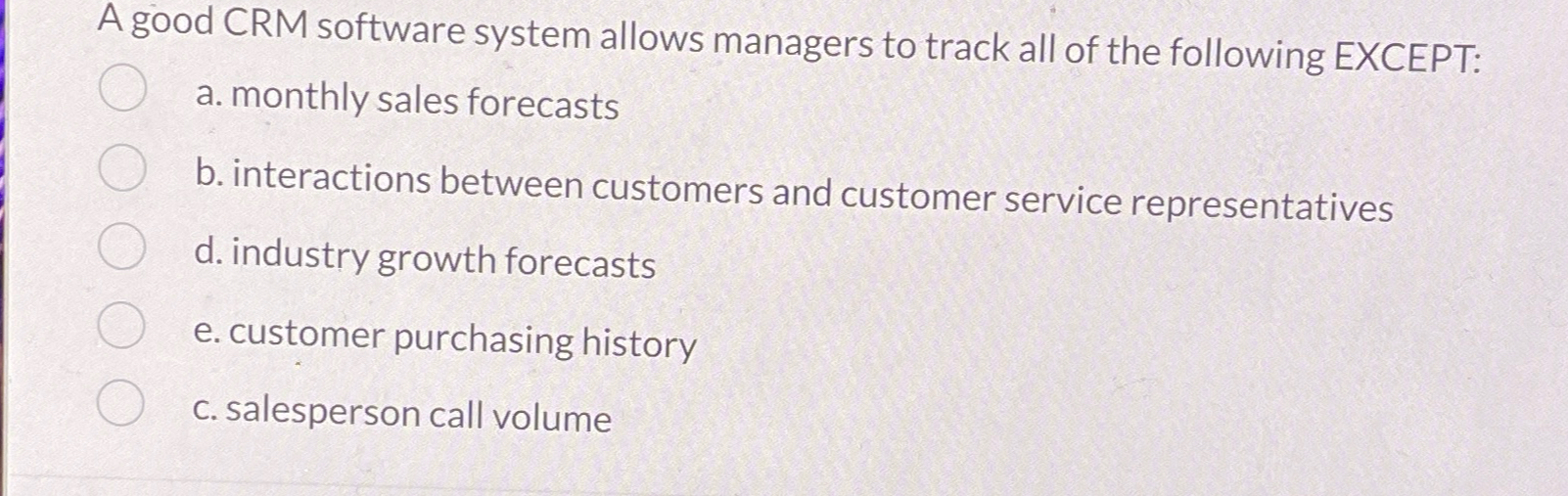 Solved A good CRM software system allows managers to track | Chegg.com