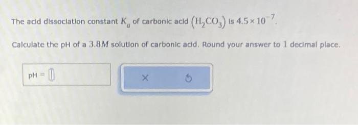 Solved The acid dissociation constant Ka of carbonic acid | Chegg.com