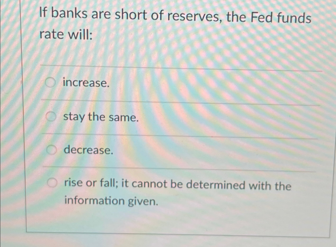 Solved If banks are short of reserves, the Fed funds rate | Chegg.com