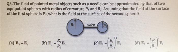 Solved Q5. The field of pointed metal objects such as a | Chegg.com