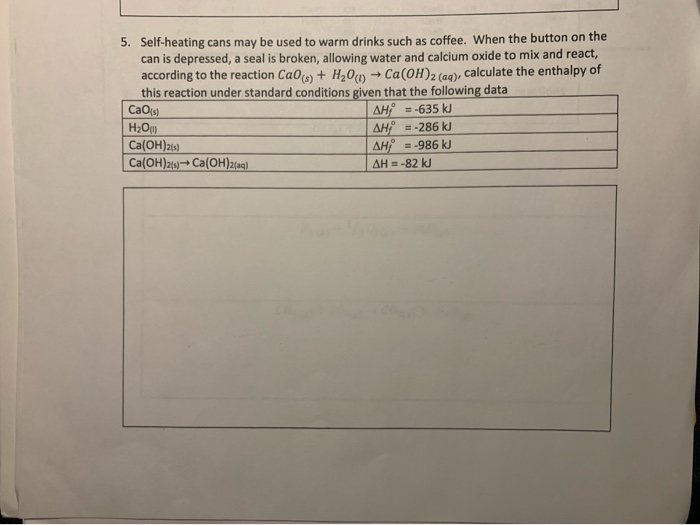 Solved 5. Self-heating cans may be used to warm drinks such | Chegg.com