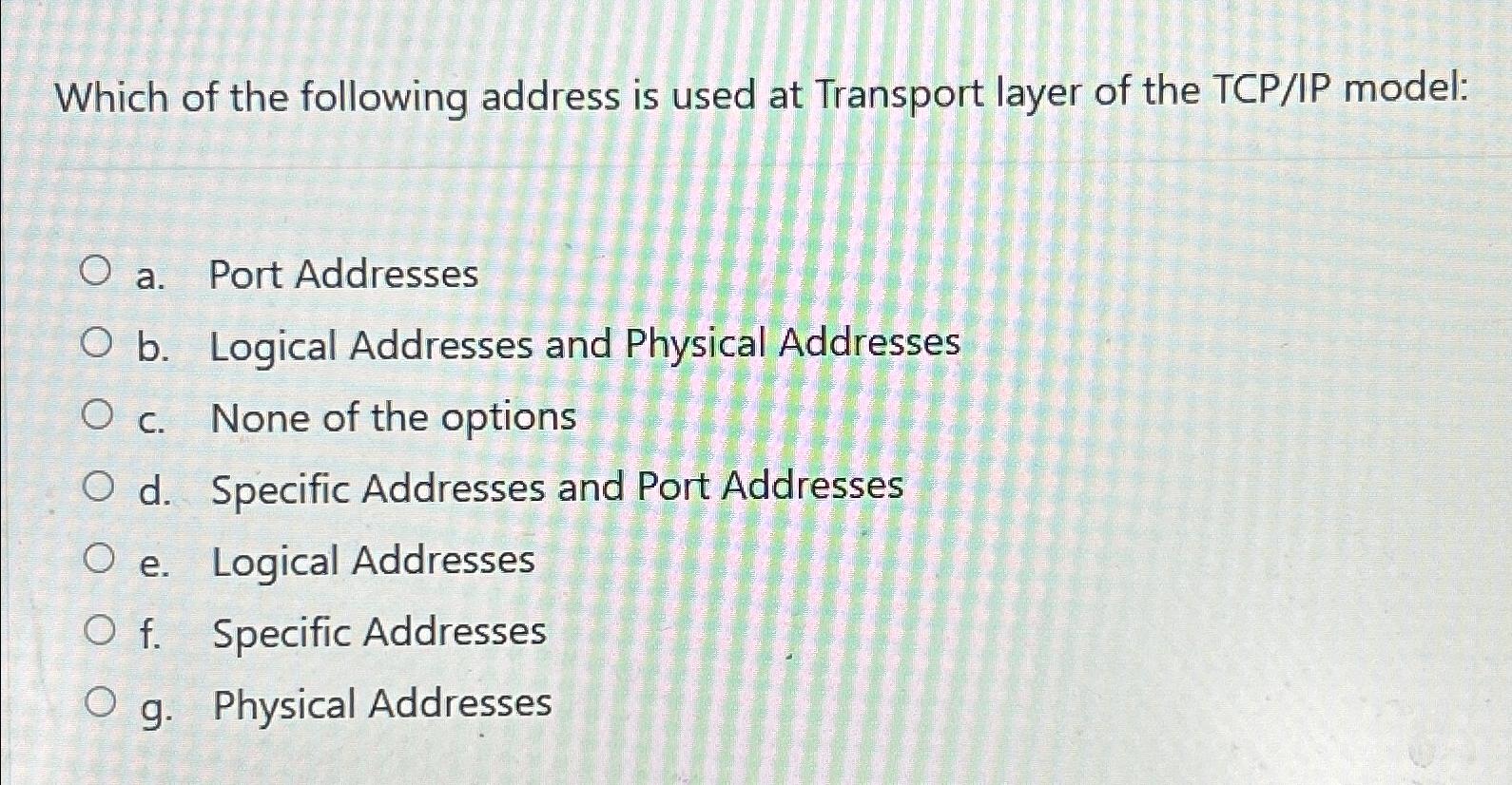 Solved Which of the following address is used at Transport | Chegg.com