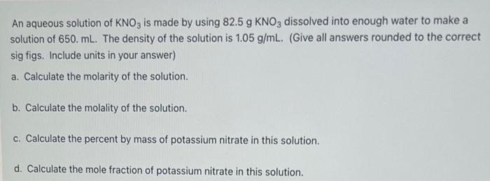Solved An aqueous solution of KNO3 is made by using 82.5 g | Chegg.com