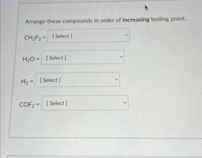 Solved Arrange these compounds in order of increasing | Chegg.com