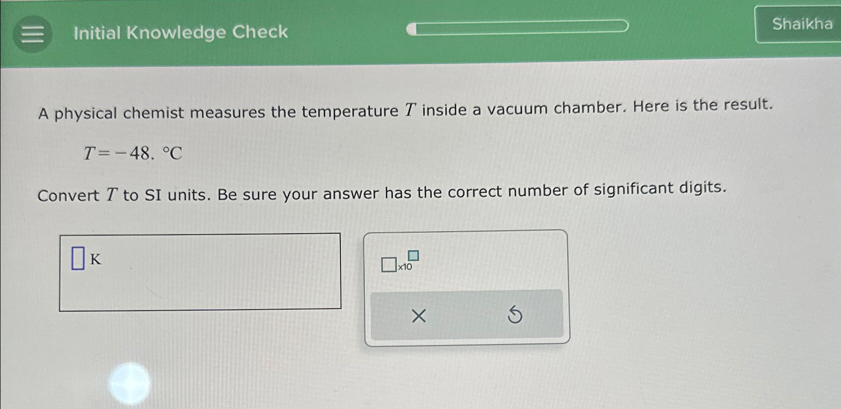 Solved Initial Knowledge CheckA physical chemist measures | Chegg.com