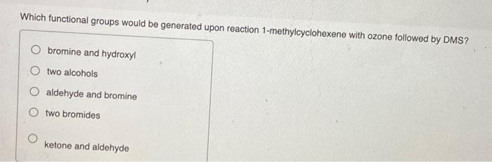 Solved Which functional groups would be generated upon | Chegg.com
