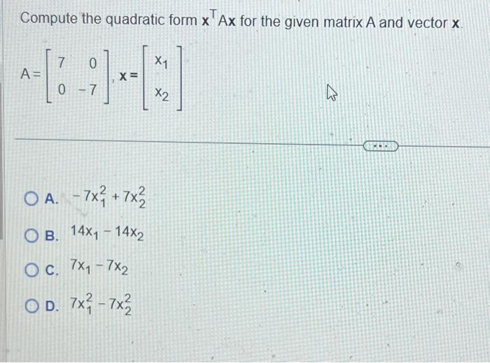 Solved Compute the quadratic form x⊤Ax for the given matrix | Chegg.com
