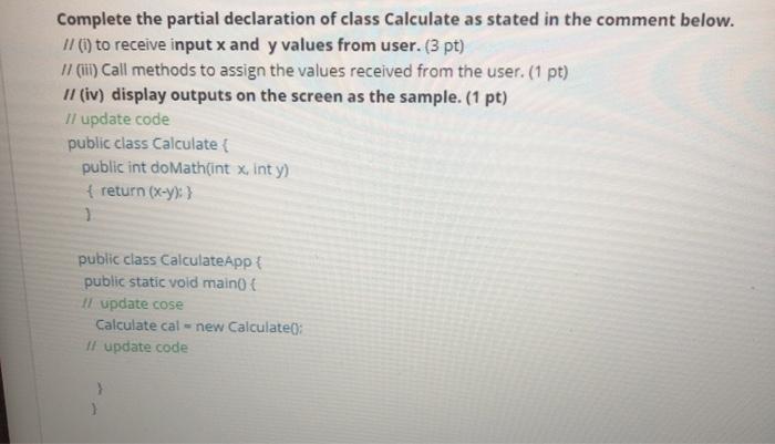 Solved Complete the partial declaration of class Calculate | Chegg.com