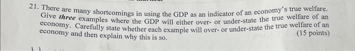 Solved 21. There are many shortcomings in using the GDP as | Chegg.com