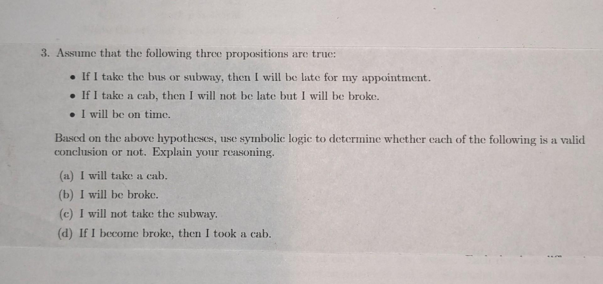 Solved 3. Assume that the following three propositions are | Chegg.com