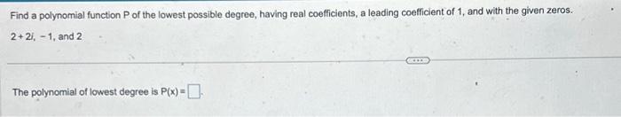 Solved Find a polynomial function P of the lowest possible | Chegg.com