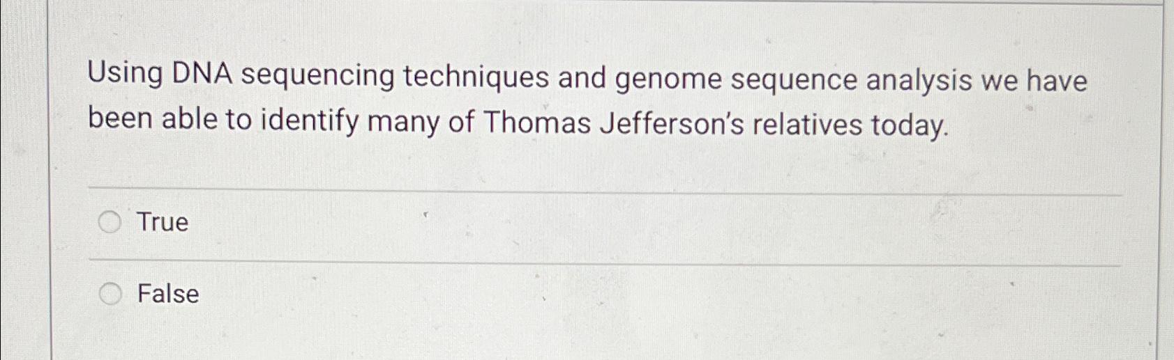 Solved Using DNA sequencing techniques and genome sequence | Chegg.com