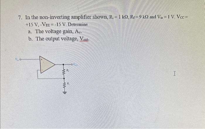 Solved 7. In the non-inverting amplifier shown, | Chegg.com