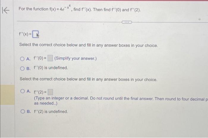 Solved K For the function f(x) = 4e¯x, find f''(x). Then | Chegg.com