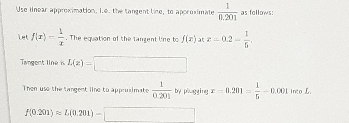 Solved Use linear approximation, i.e. the tangent line, to | Chegg.com