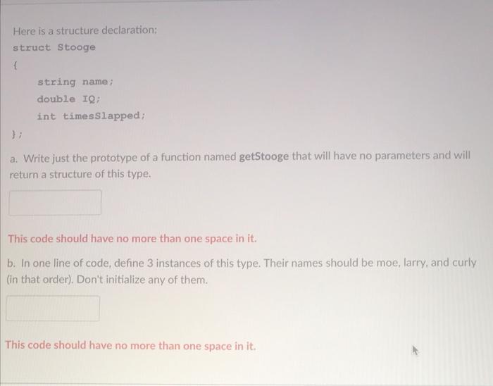 Solved Here is a structure declaration: struct Stooge string | Chegg.com