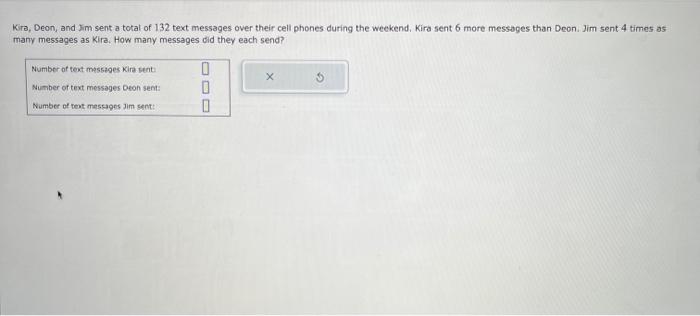 Solved Kra, Deon, and Jim sent a total of 132 text messages | Chegg.com