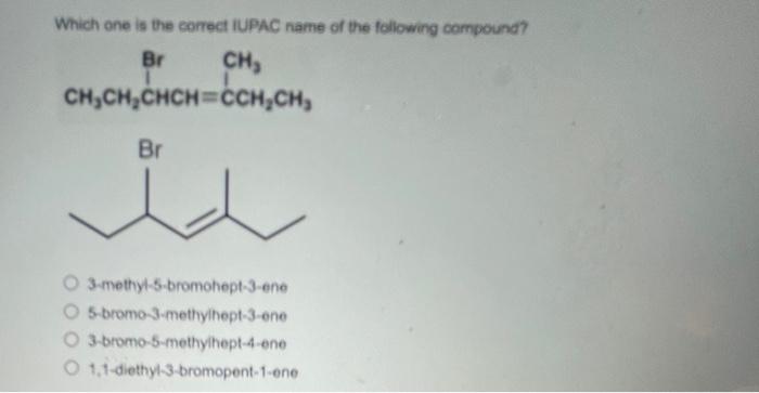 Solved Which one is the correct IUPAC name of the following | Chegg.com