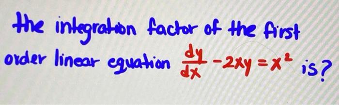 Solved the integration factor of the first order linear | Chegg.com