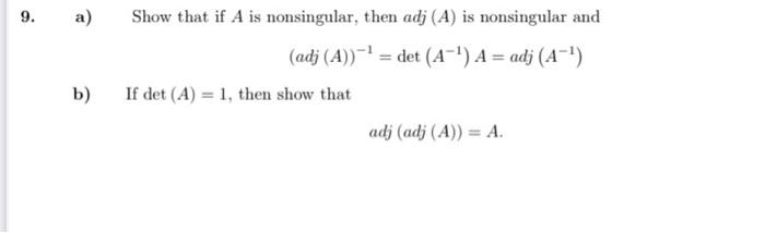 Solved Show that if A is nonsingular, then adj (A) is | Chegg.com