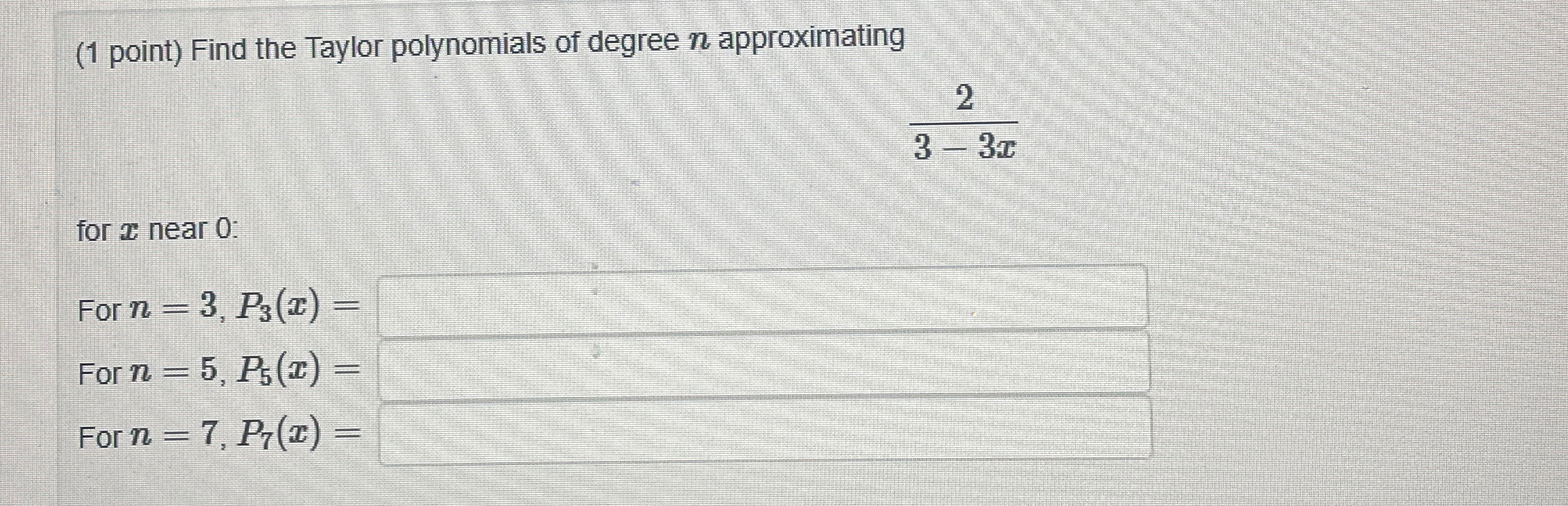 Solved (1 ﻿point) ﻿Find the Taylor polynomials of degree n | Chegg.com