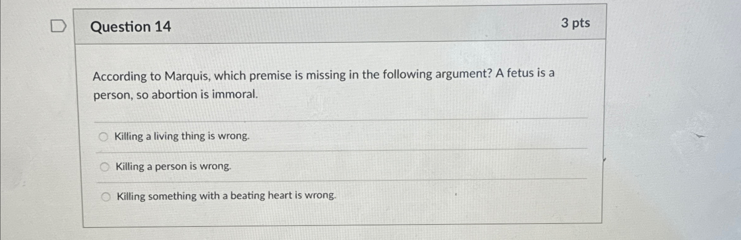 Solved Question 143 ﻿ptsAccording to Marquis, which premise | Chegg.com