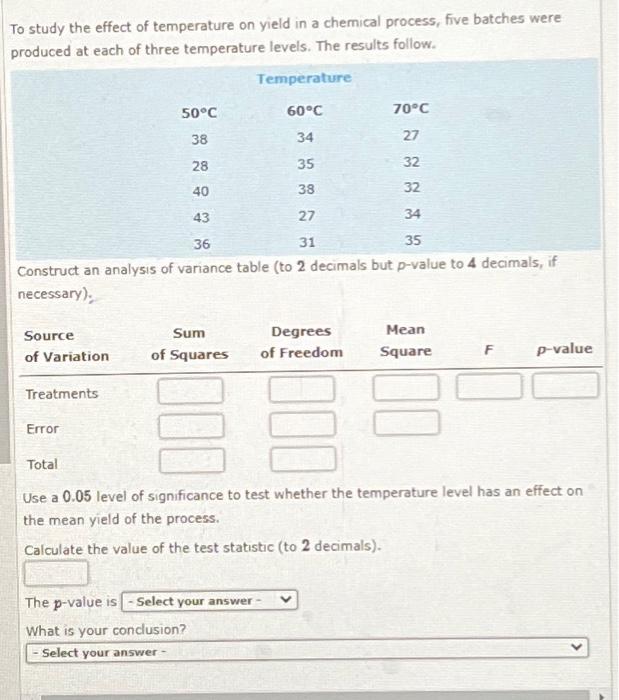 Solved To study the effect of temperature on yield in a | Chegg.com