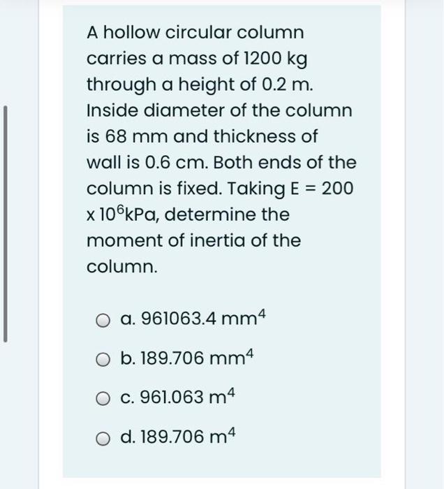 Solved A hollow circular column carries a mass of 1200 kg | Chegg.com Solved A hollow circular column carries a mass of 1200 kg | Chegg.com