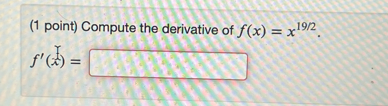Solved (1 ﻿point) ﻿Compute the derivative of | Chegg.com