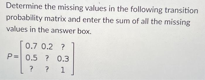 Solved Determine the missing values in the following | Chegg.com