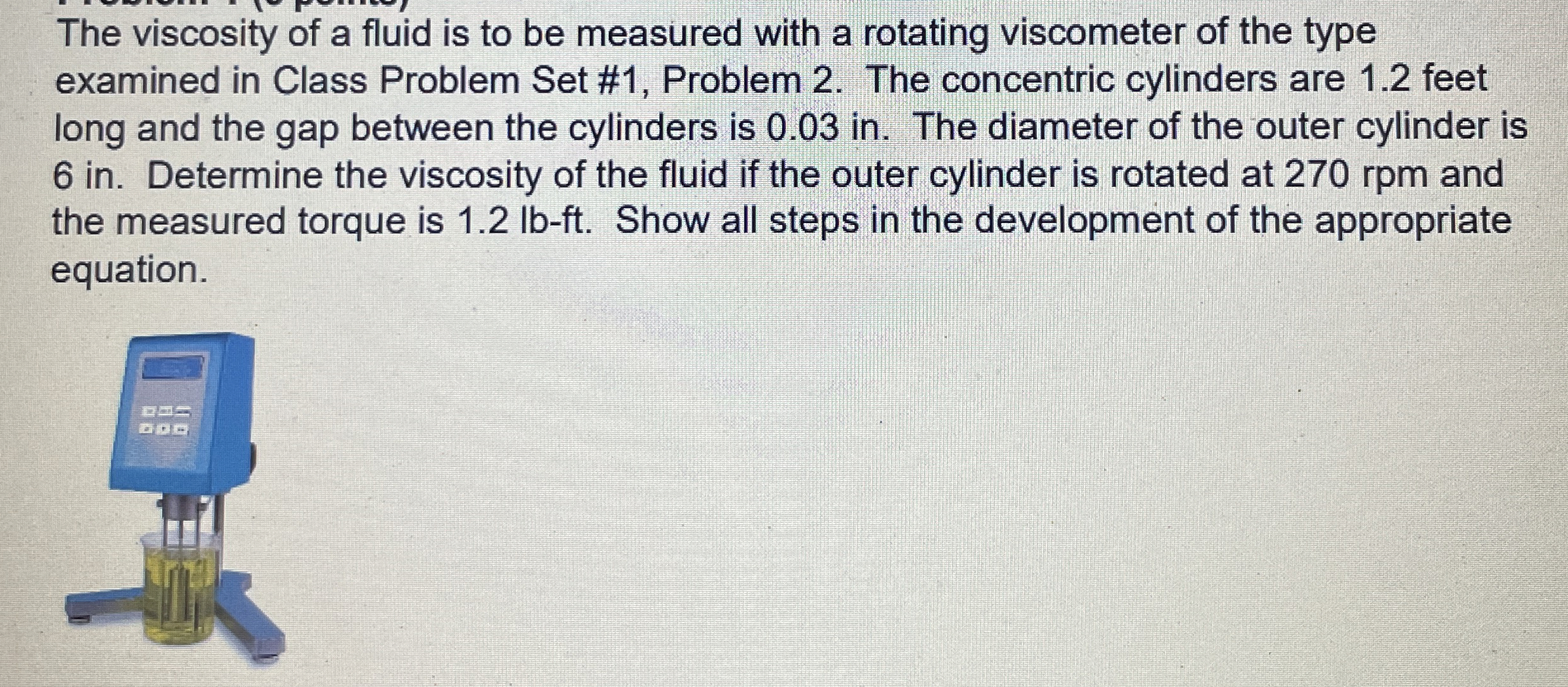 Solved The viscosity of a fluid is to be measured with a | Chegg.com