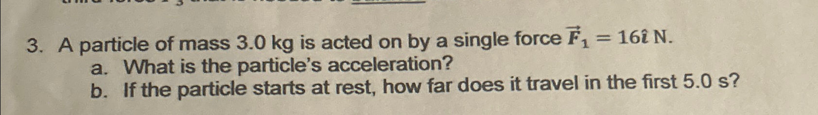 Solved A particle of mass 3.0kg ﻿is acted on by a single | Chegg.com
