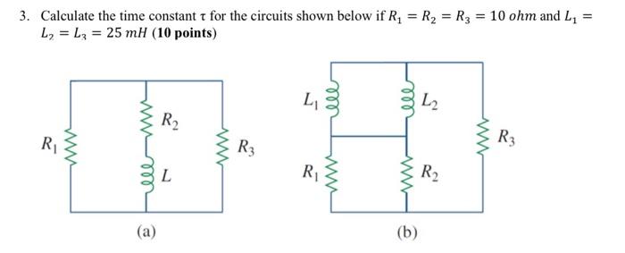 Solved 3. Calculate the time constant τ for the circuits | Chegg.com