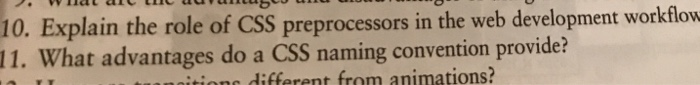 Solved 10. Explain the role of CSS preprocessors in the web | Chegg.com