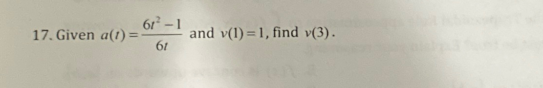 Solved Given a(t)=6t2-16t ﻿and v(1)=1, ﻿find ). ﻿The answer | Chegg.com