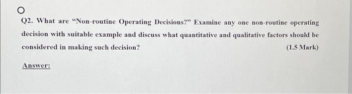 Solved Q2. What are "Non-routine Operating Decisions?" | Chegg.com