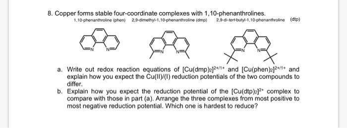 Solved 8. Copper forms stable four-coordinate complexes with | Chegg.com