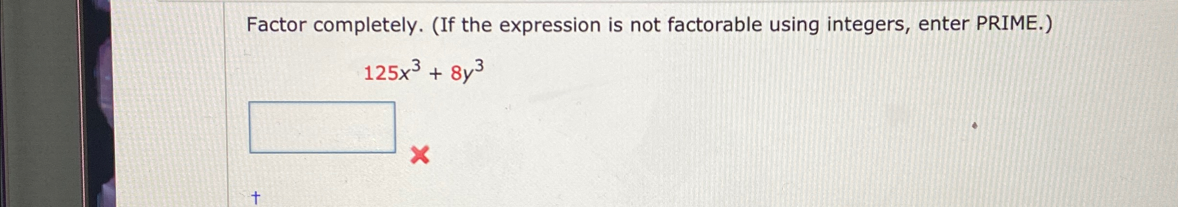 Solved Factor completely. (If the expression is not | Chegg.com