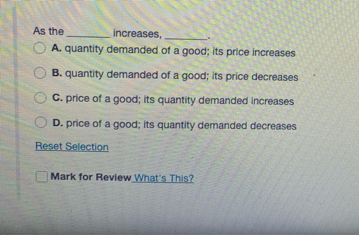 Solved As the increases, O A. quantity demanded of a good; | Chegg.com